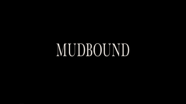 Mudbound - Recap/ Review (with Spoilers)