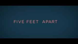 Five Feet Apart (2019) - Summary, Review (with Spoilers)