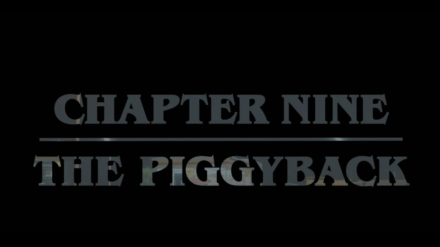 Stranger Things: Season 4/ Episode 9 “Chapter Nine: The Piggyback ...
