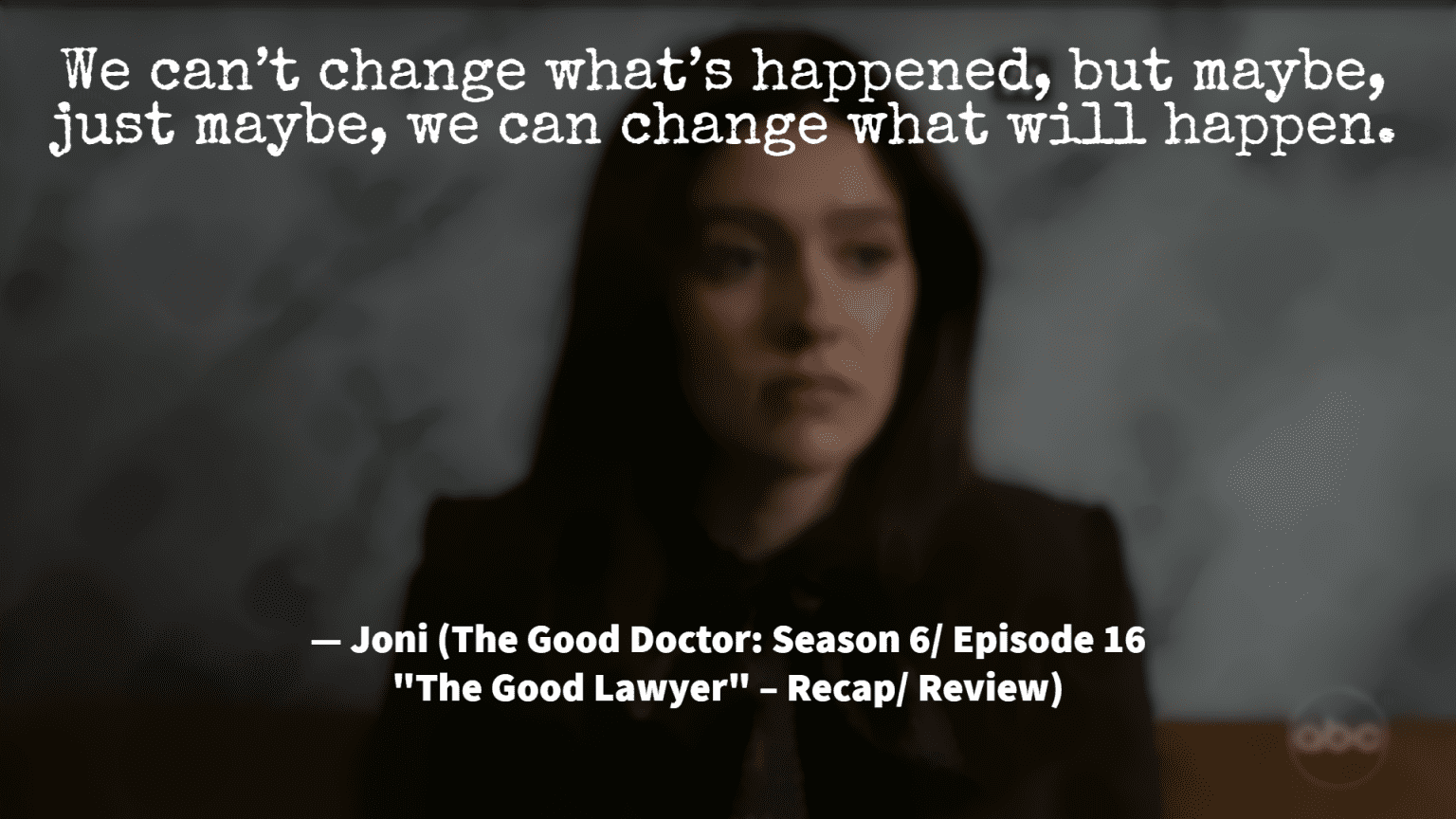 The Good Doctor: Season 6/ Episode 16 "The Good Lawyer" – Recap/ Review