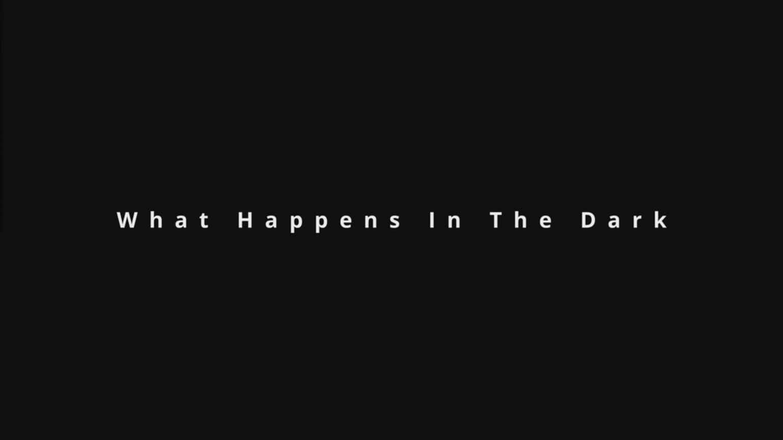 What Happens In The Dark (2023) – Review And Summary