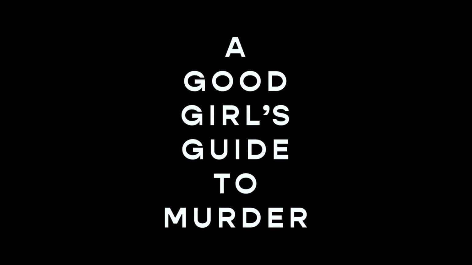 A Good Girl’s Guide To Murder (TV Series): Character Guide And ...
