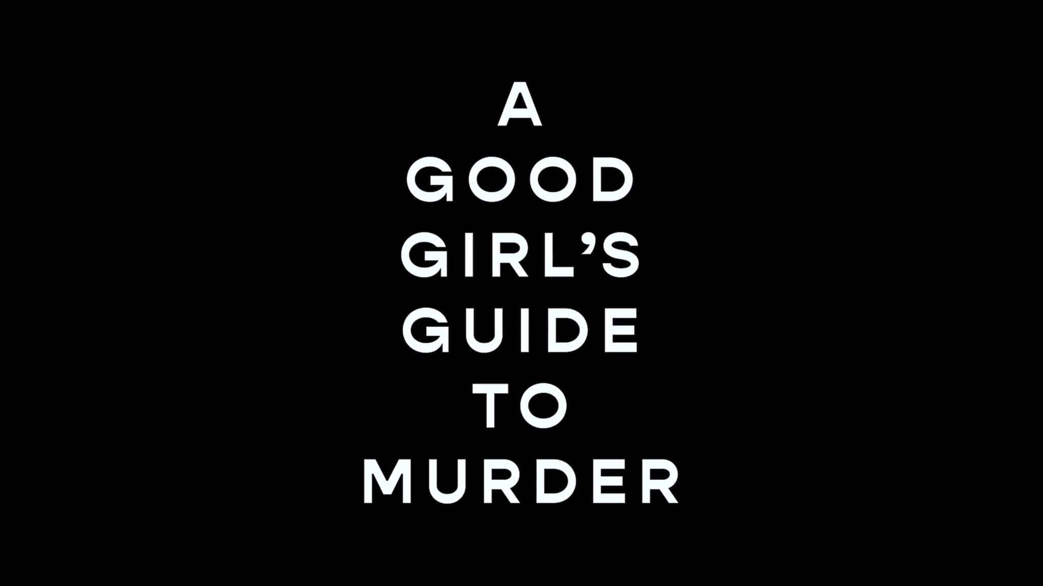 A Good Girl’s Guide To Murder (TV Series): Character Guide And ...